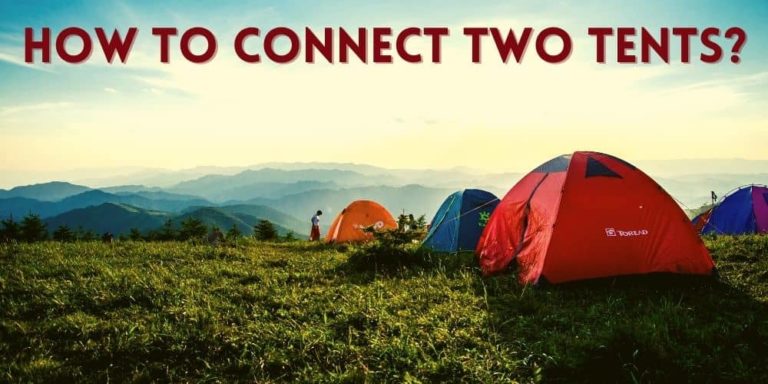 How to Connect Two Tents Together in 5 Easy Ways